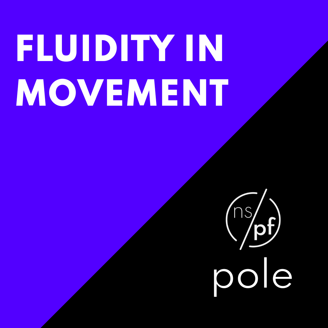 Fluidity in Movement - North Shore Pole Fitness